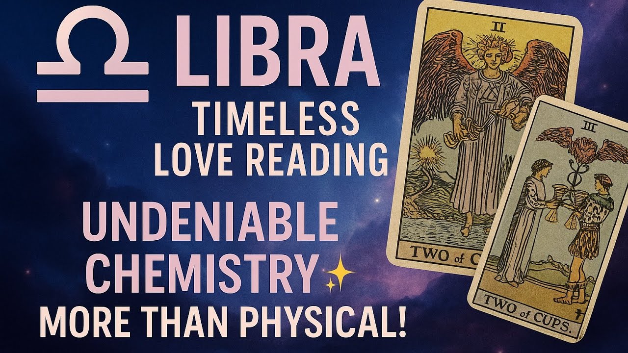 Libra ♎ Timeless Love Reading — Undeniable Chemistry With Someone New ...