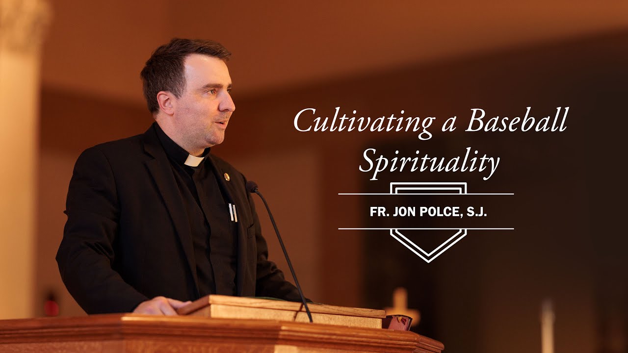 Fr. Jon Polce, S.J.: Cultivating a Baseball Spirituality - YouTube