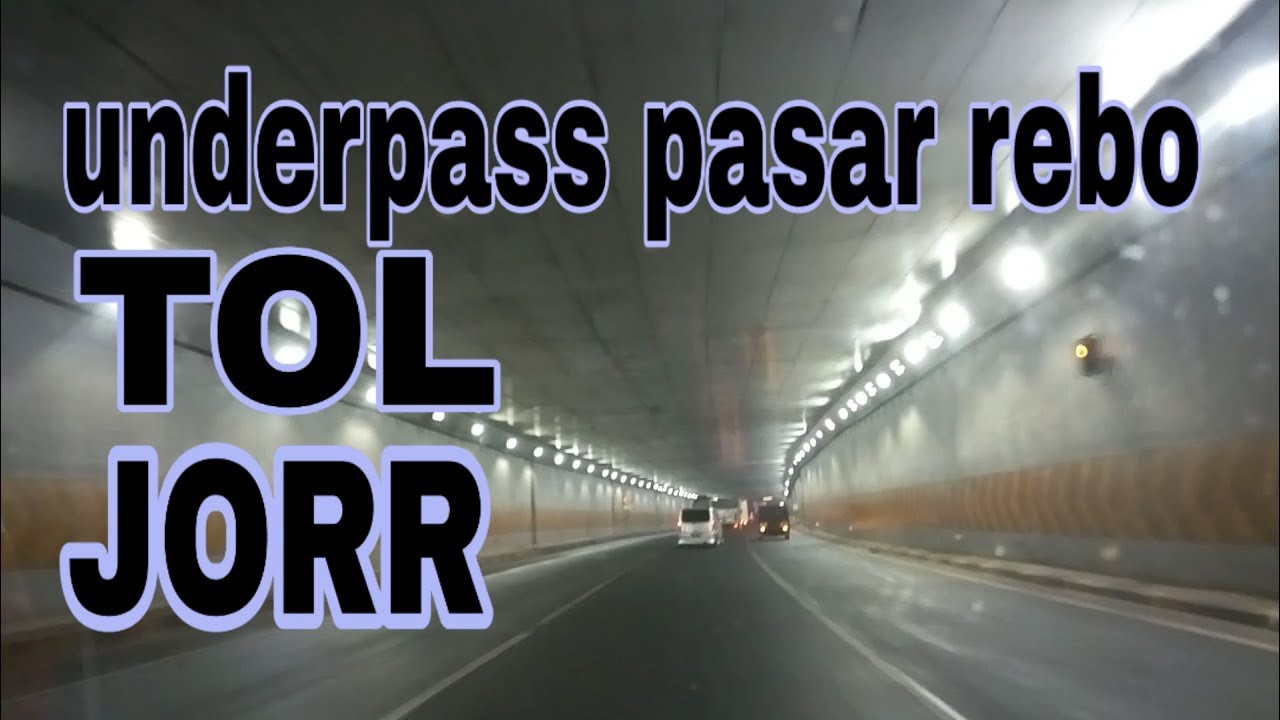 Tol JORR | Uderpass Pasar Rebo | Car vlog | - YouTube