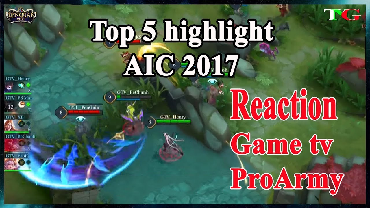 Liên quân top 5 highlight player AIC 2017 cảm xúc của TNG khi xem Game ...