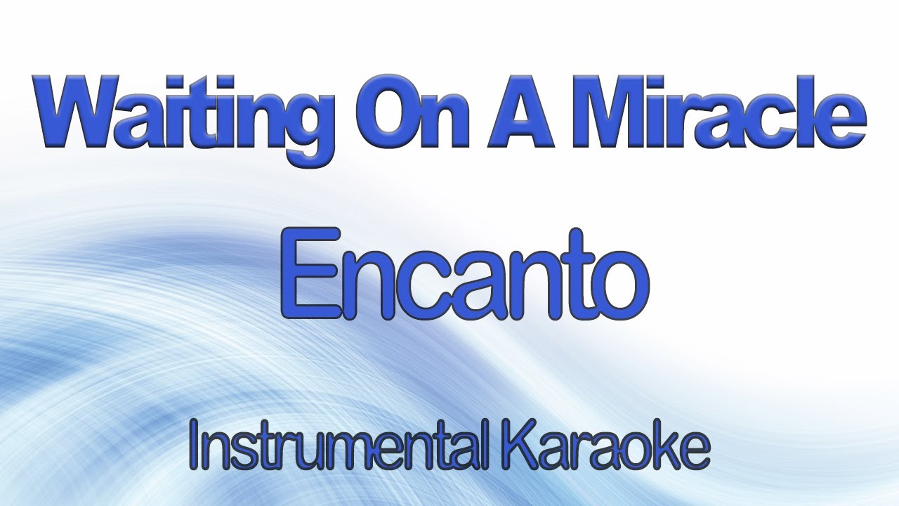 Waiting On A Miracle - Disney - Encanto Karaoke Instrumental with ...