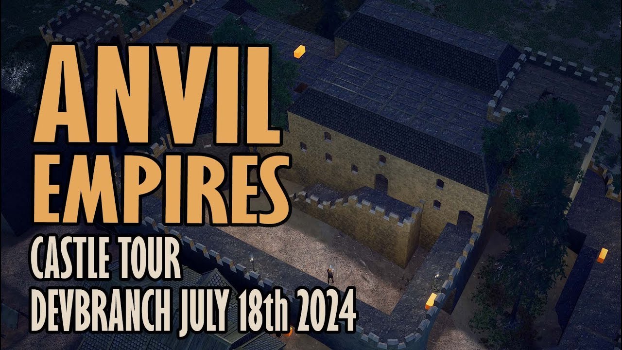 CASTLE TOUR - JULY 18th DEVBRANCH - ANVIL EMPIRES - YouTube