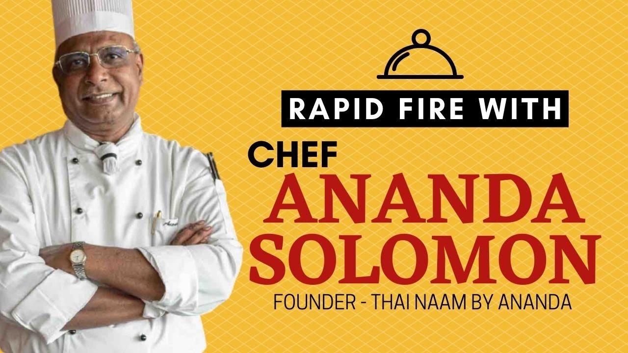 Celebrated Chef Ananda Solomon, Founder of Thai Naam by Ananda, answers ...