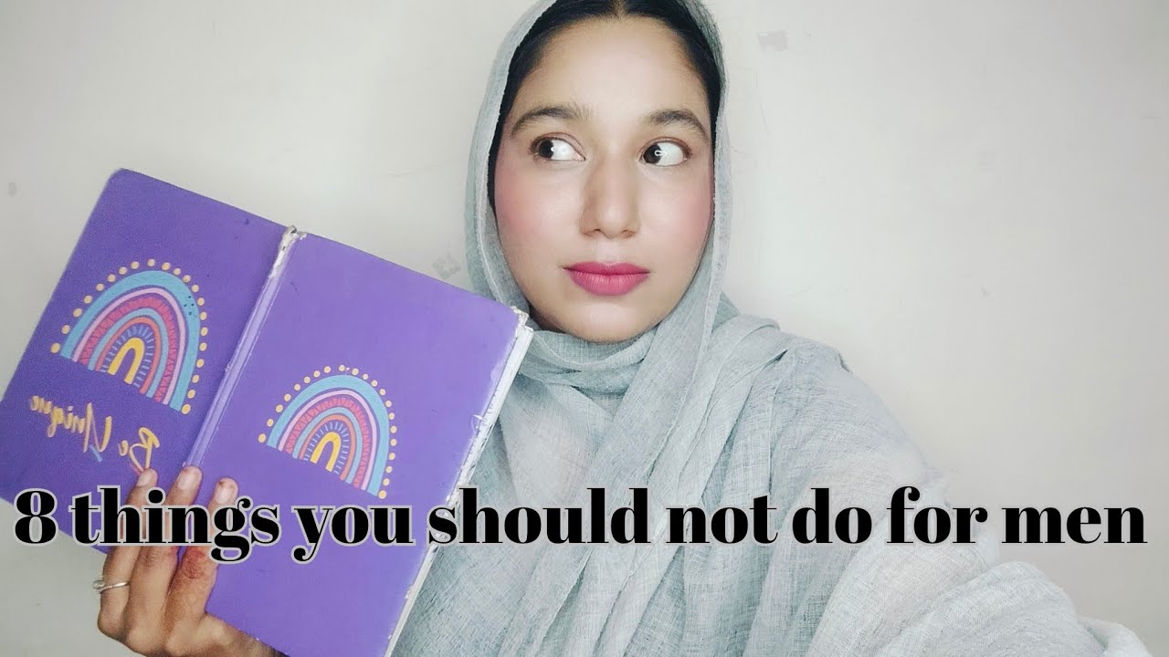 8 things you should not do for men ||| - YouTube