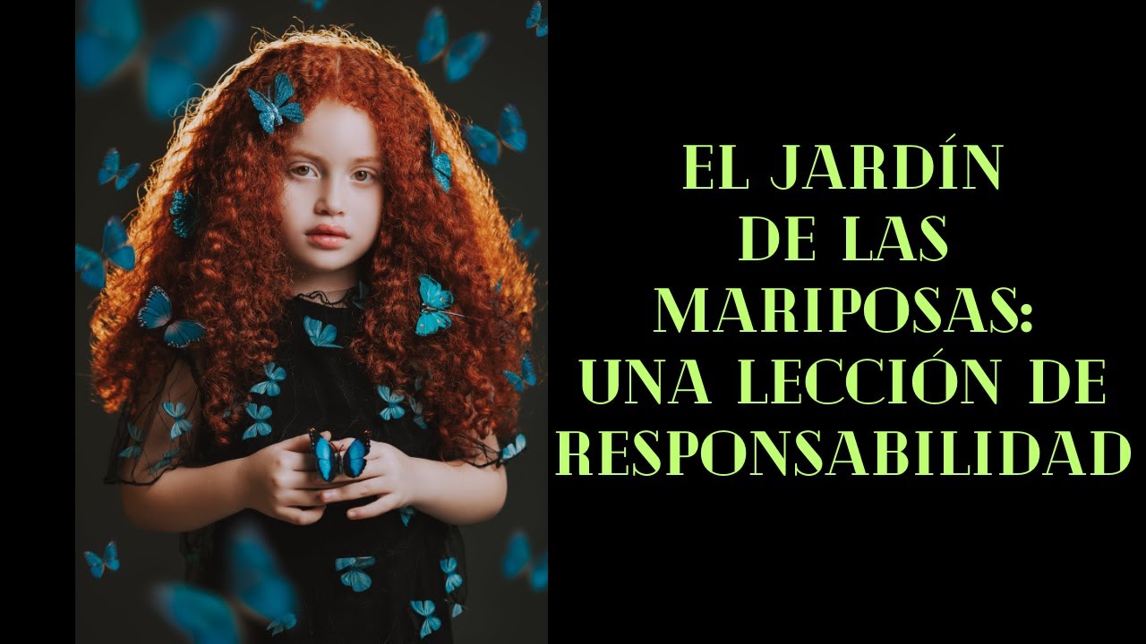 🦋🦋 El Jardín de las Mariposas: Una Lección de Responsabilidad 🦋🦋 - YouTube