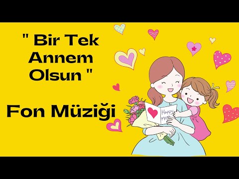 Anneler Günü Fon Müziği / Bir Tek Annem Olsun Fon Müziği / Telifsiz Fon Müzikleri