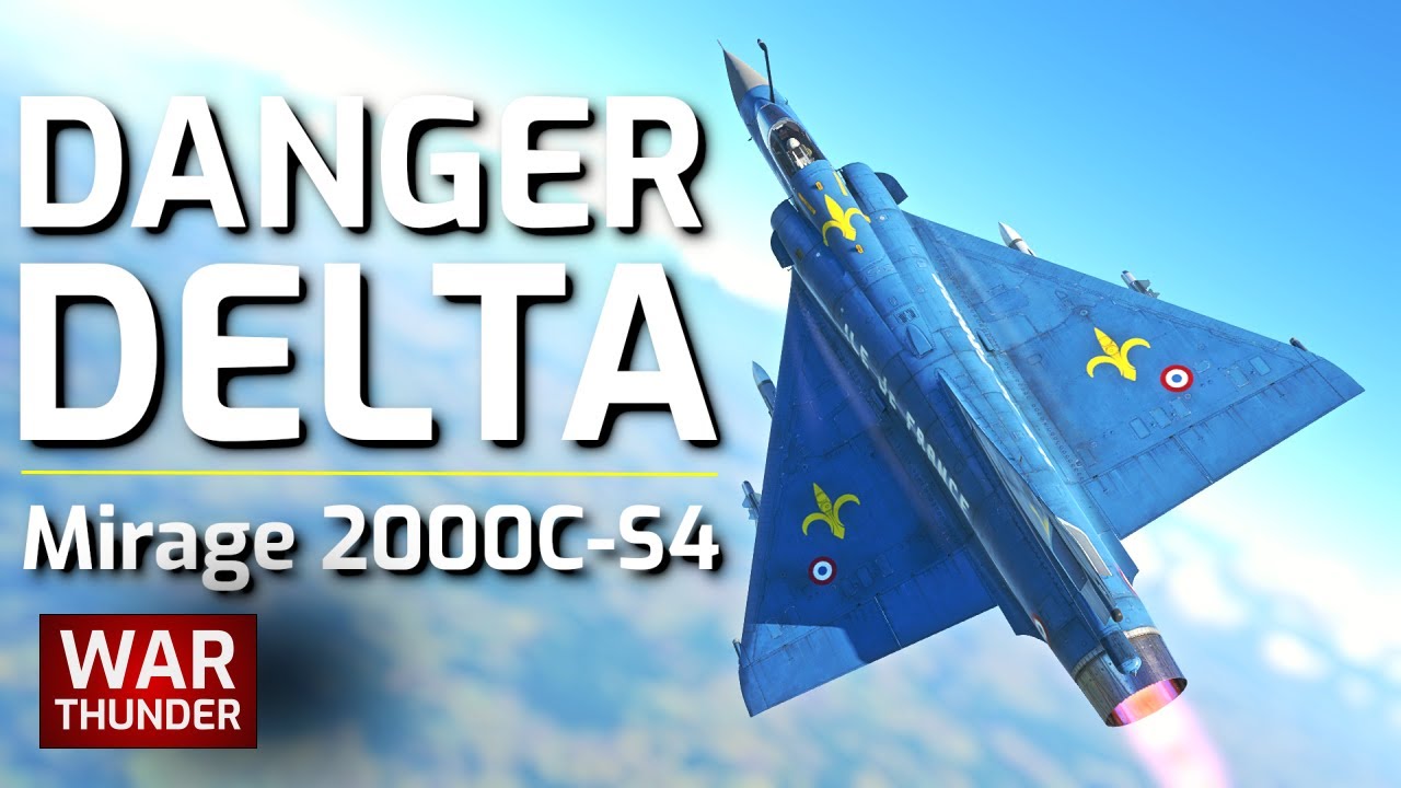 War Thunder - Danger Delta (Mirage 2000C-S4) - YouTube