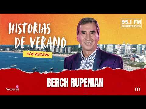 Historias de Verano con Berch Rupenian - Capitulo 7 Daniel Hadad