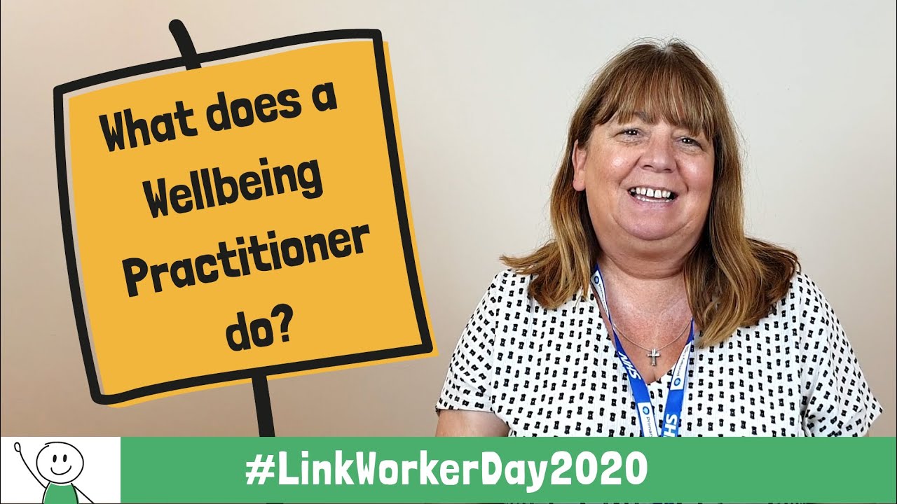 What does a Wellbeing Practitioner do? (AKA Social Prescribing Link ...
