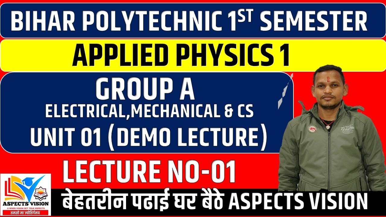 APPLIED PHYSICS 1 LECTURE NO-01 GROUP A BIHAR POLYTECHNIC 1ST SEMESTER ...