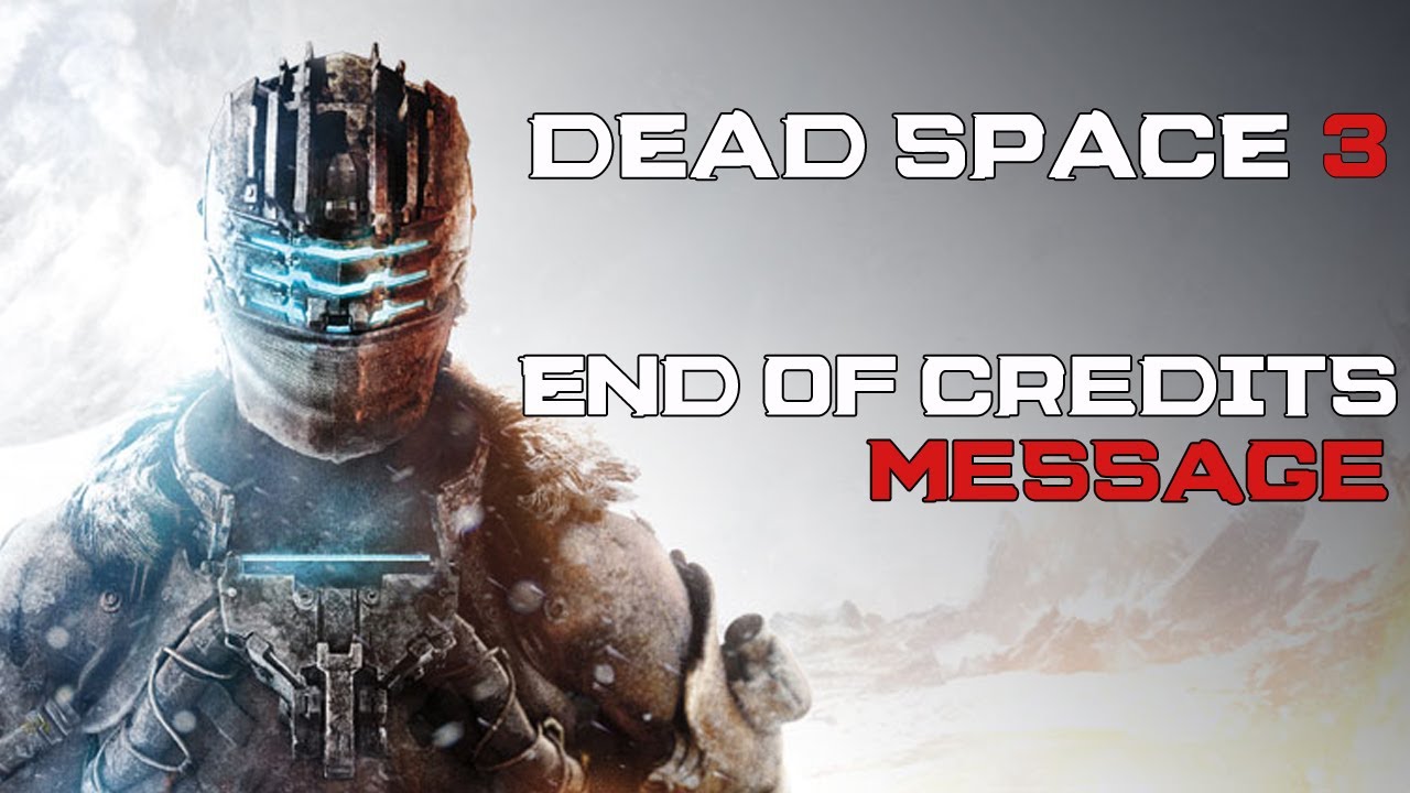 Dead Space 3 - End Of Credits Secret Message | HD [SPOILER] - YouTube