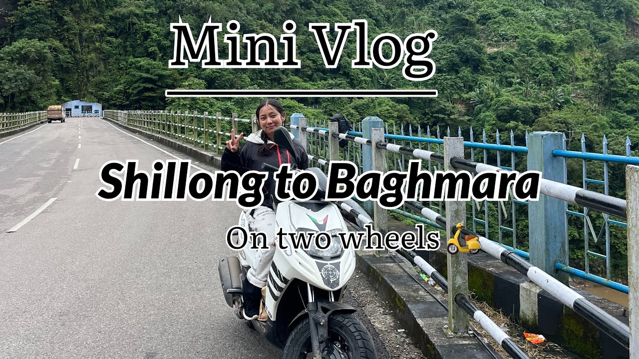 Shillong to Baghmara on Two wheels 🛵 : A scenic ride through Meghalaya ...
