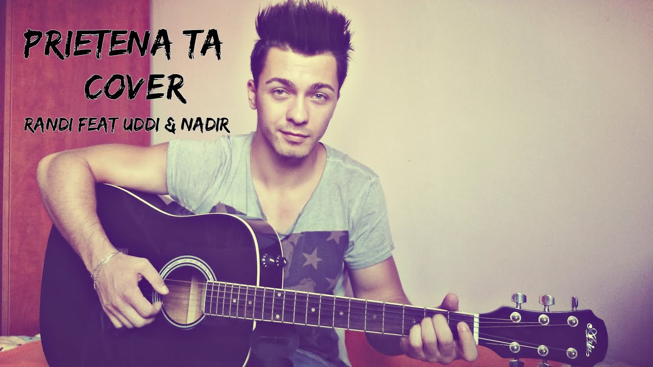 Randi feat. UDDI & Nadir - Prietena ta ( cover Raymond ) - YouTube