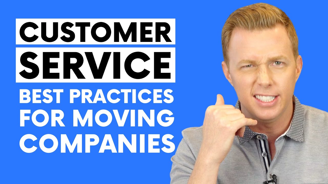 Customer Service Best Practices for Moving Companies - YouTube