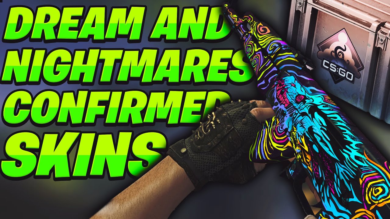 DREAM AND NIGHTMARES CASE CONFIRMED SKINS - CS:GO - YouTube