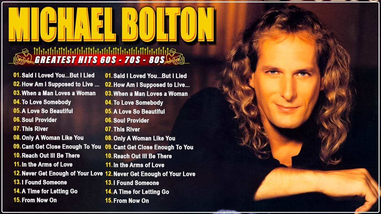 Michael Bolton Greatest Hits - Best Songs Of Michael Bolton Nonstop ...