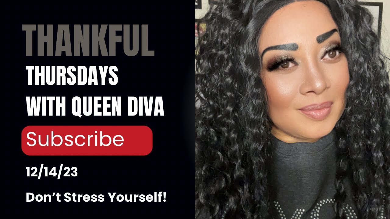 Thankful Thursday with Queen Diva 12/14/23 - YouTube