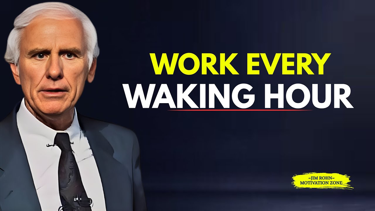 WORK EVERY WAKING HOUR | Jim Rohn Motivation - YouTube