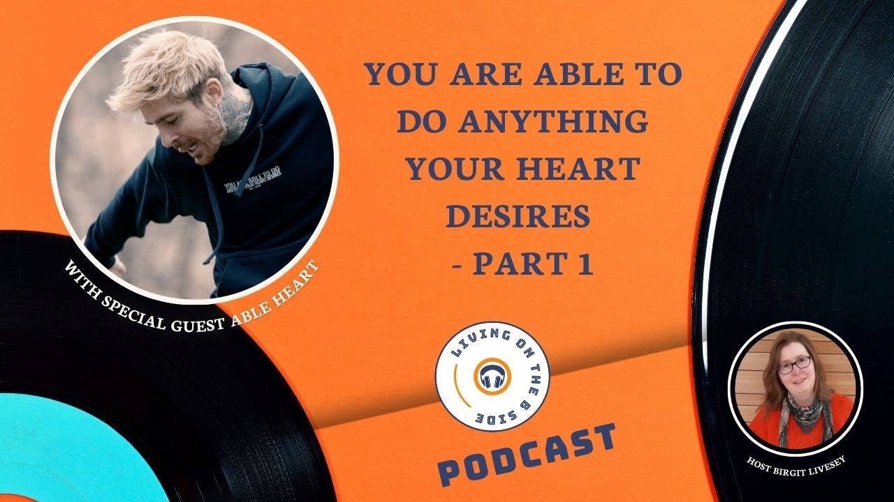 You are Able to do anything your Heart desires, with Able Heart - Part ...