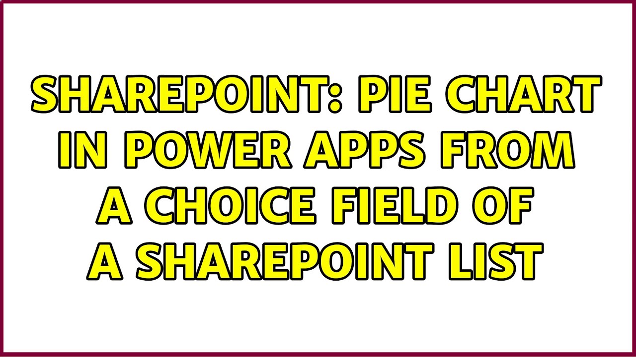 Sharepoint: Pie Chart in Power Apps from a Choice field of a Sharepoint ...