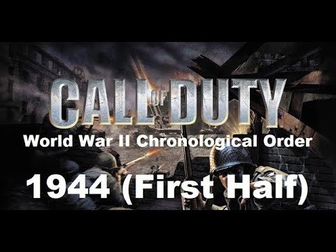 Call of Duty: World War II Chronological Order - 1944 (First Half; WWII ...