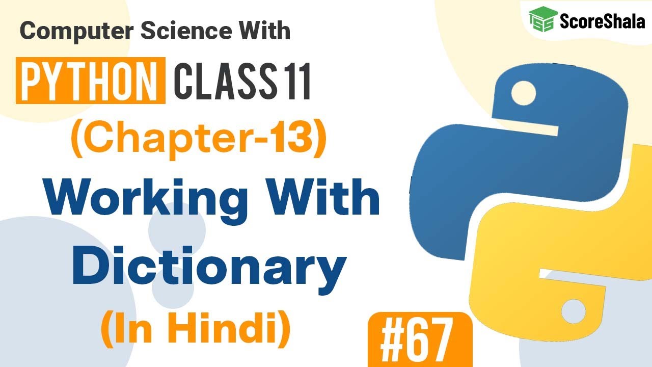 Working With Dictionary | Dictionaries In Python | Dictionary Class 11 Computer Science With ...