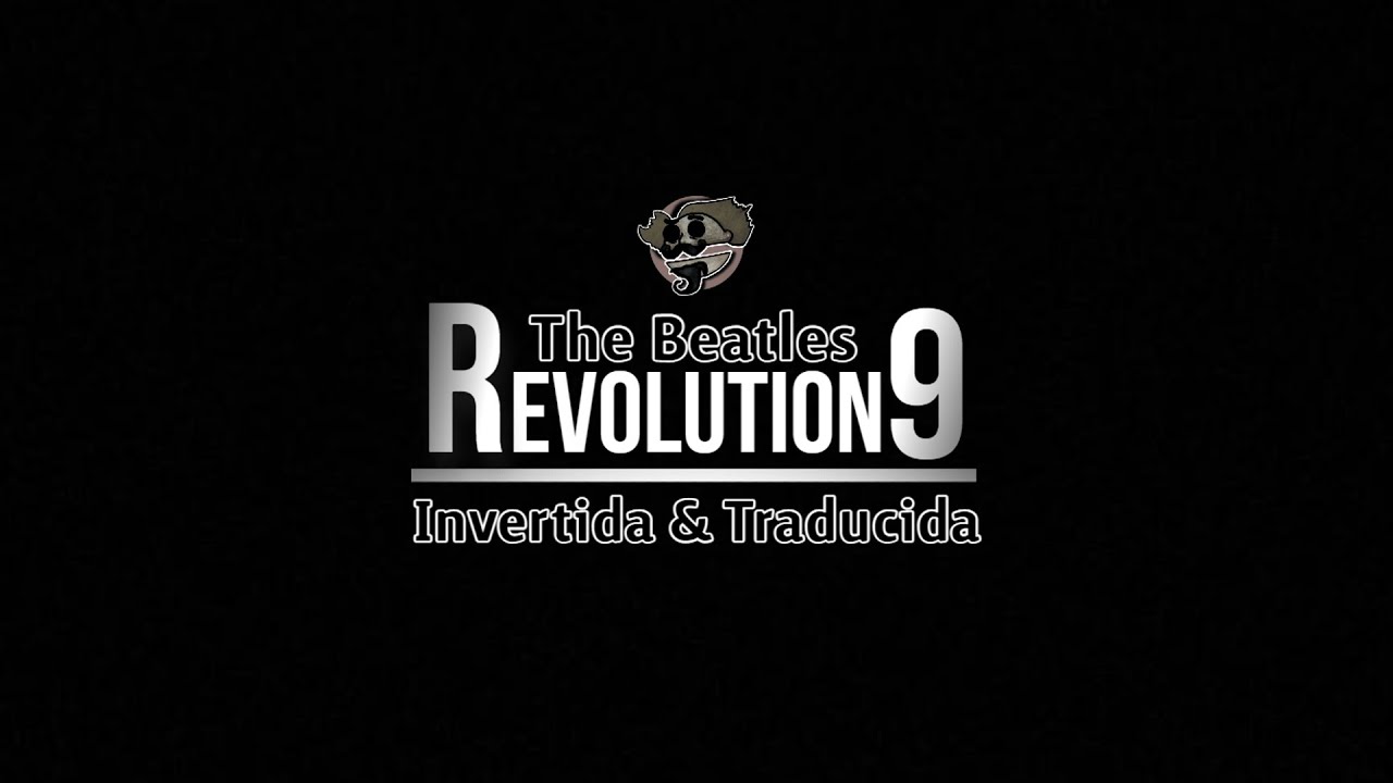 Revolution 9 - The Beatles (Al revés & Subtitulado) - YouTube
