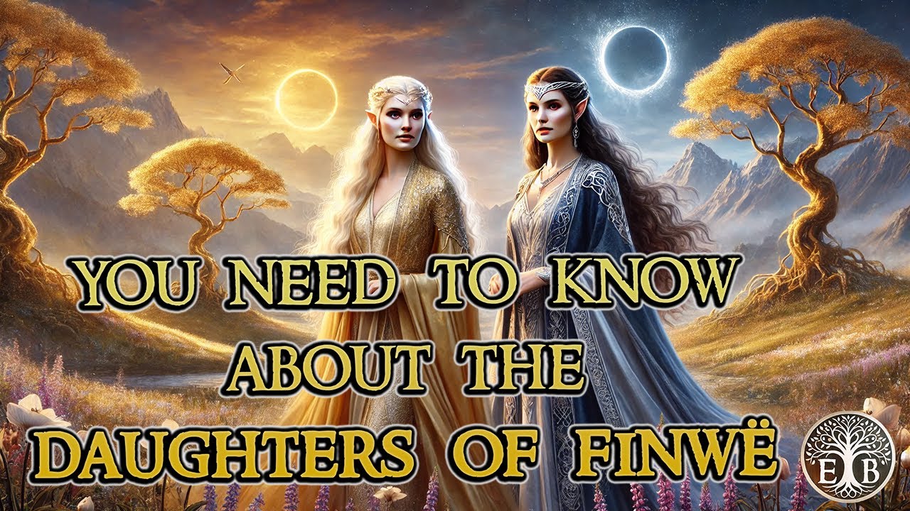 Secrets of the Noldor: What You Need to Know About the Daughters of ...