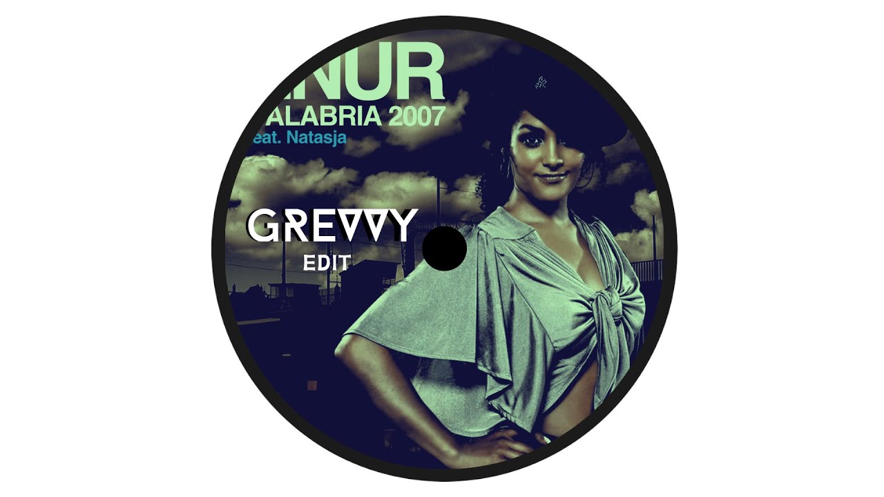 Enur ft. Natasja - Calabria 2007 (GREVVY EDIT) - YouTube Music