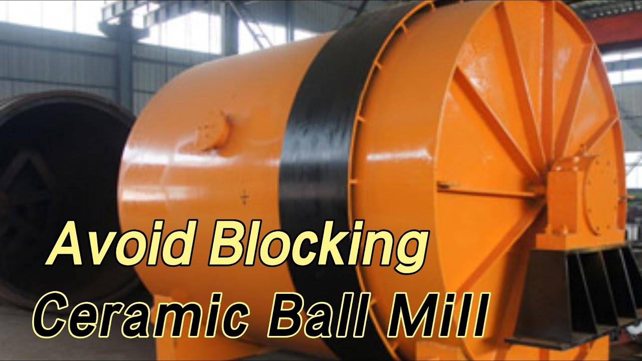 How to avoid blocking of ceramic ball mill? - YouTube