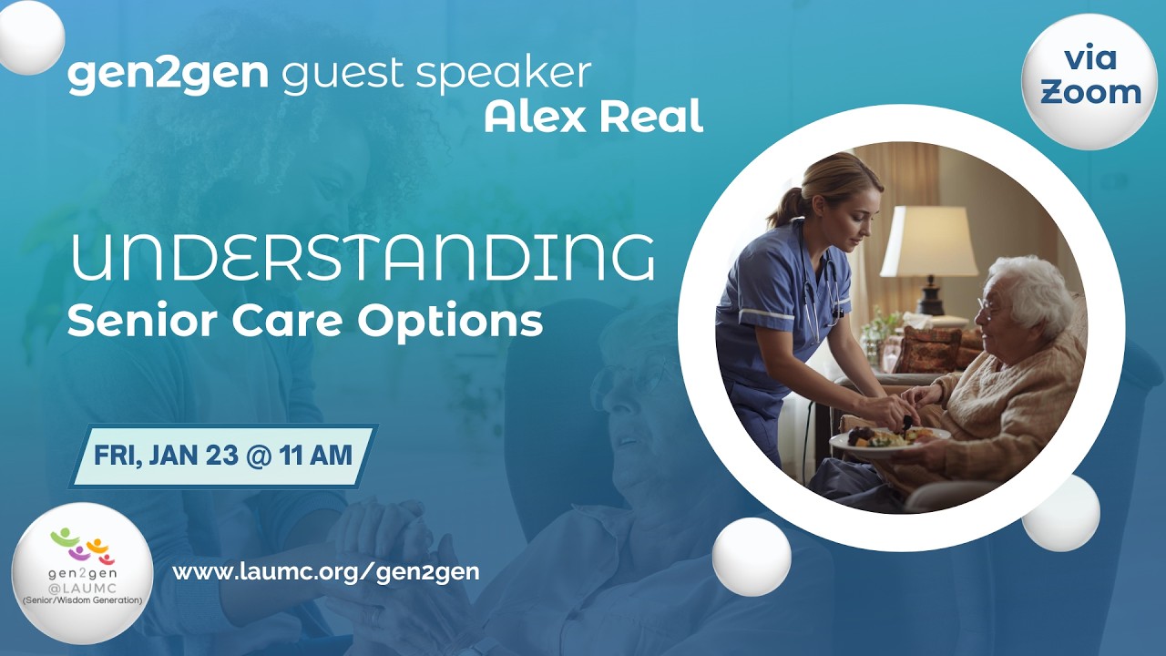 gen2gen Guest Speaker Alex Real: Understanding Senior Care (from 1/23 ...