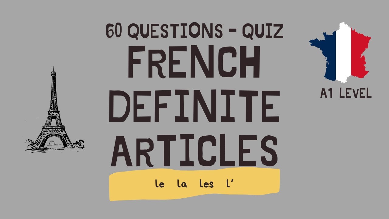 60 French Grammar Questions – Definite Articles (le, la, les, l’) – A1 ...