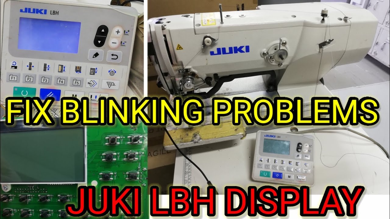 HOW TO FIX LCD BLINKING OF JUKI LBH-1790A DISPLAY PANEL and error 915 ...
