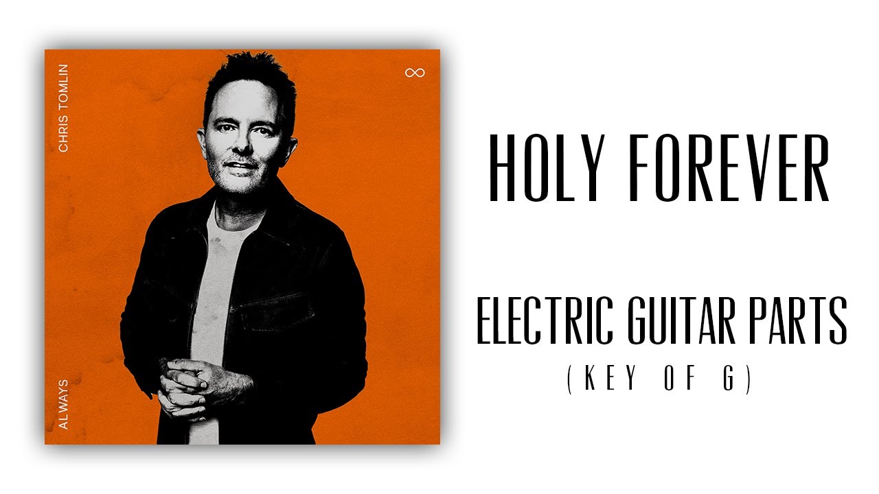 Holy Forever - Chris Tomlin - Key of G (Electric Guitar Parts) - YouTube