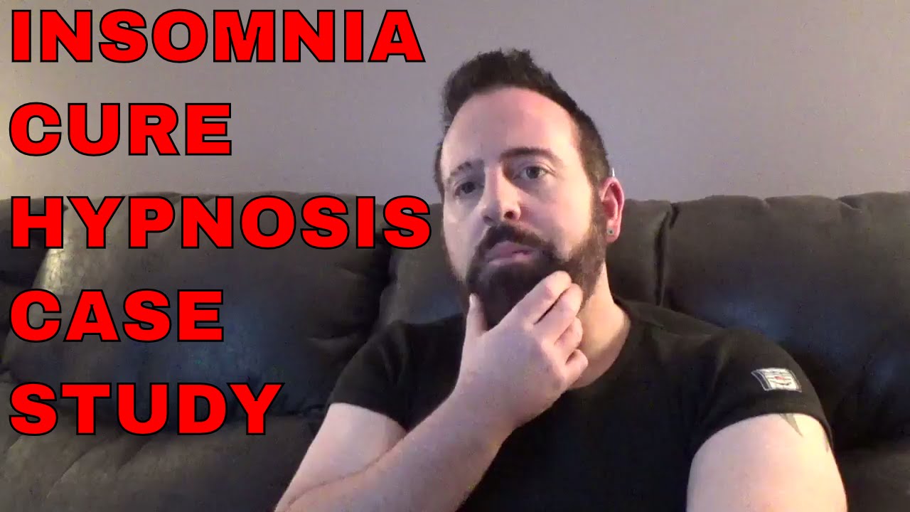 Case Study Insomnia Cure Hypnosis - YouTube