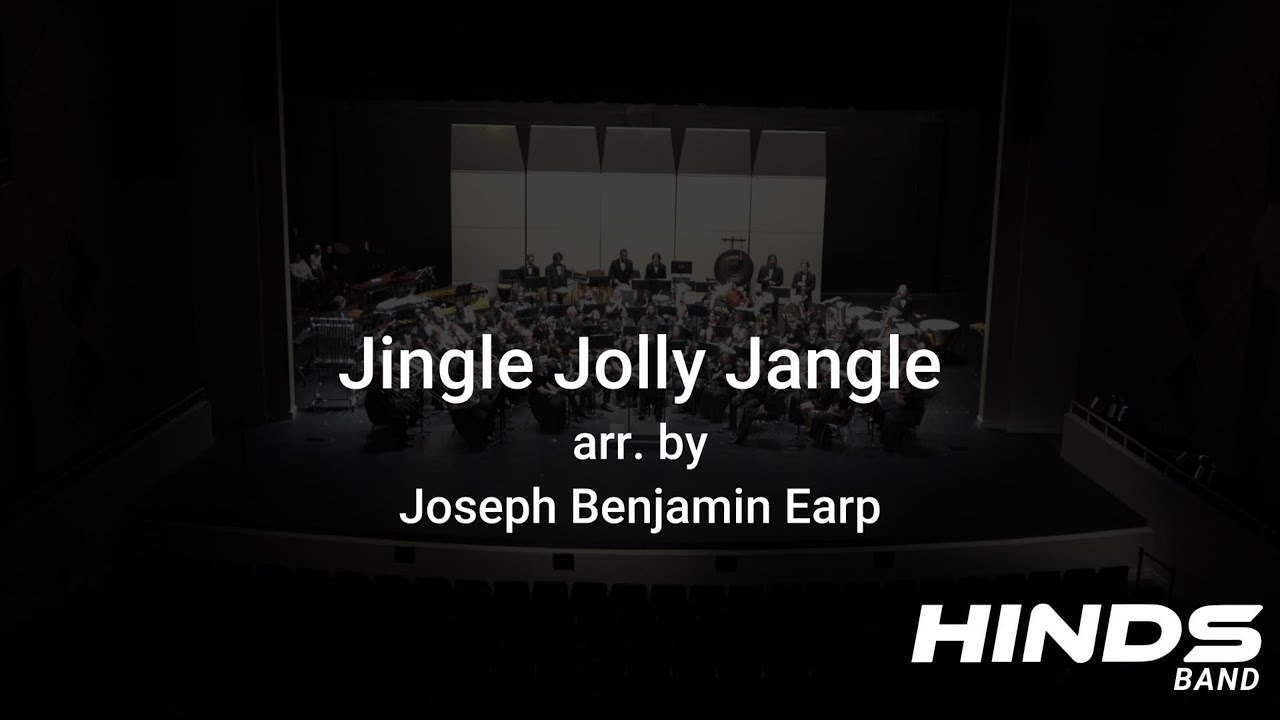 Jingle Jolly Jangle arr. by Joseph Benjamin Earp (Hinds Symphonic Band ...