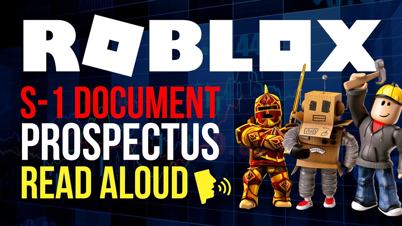 RBLX Stock Info 📈 ROBLOX IPO S-1 Prospectus Summary 🗣 READ ALOUD For ...