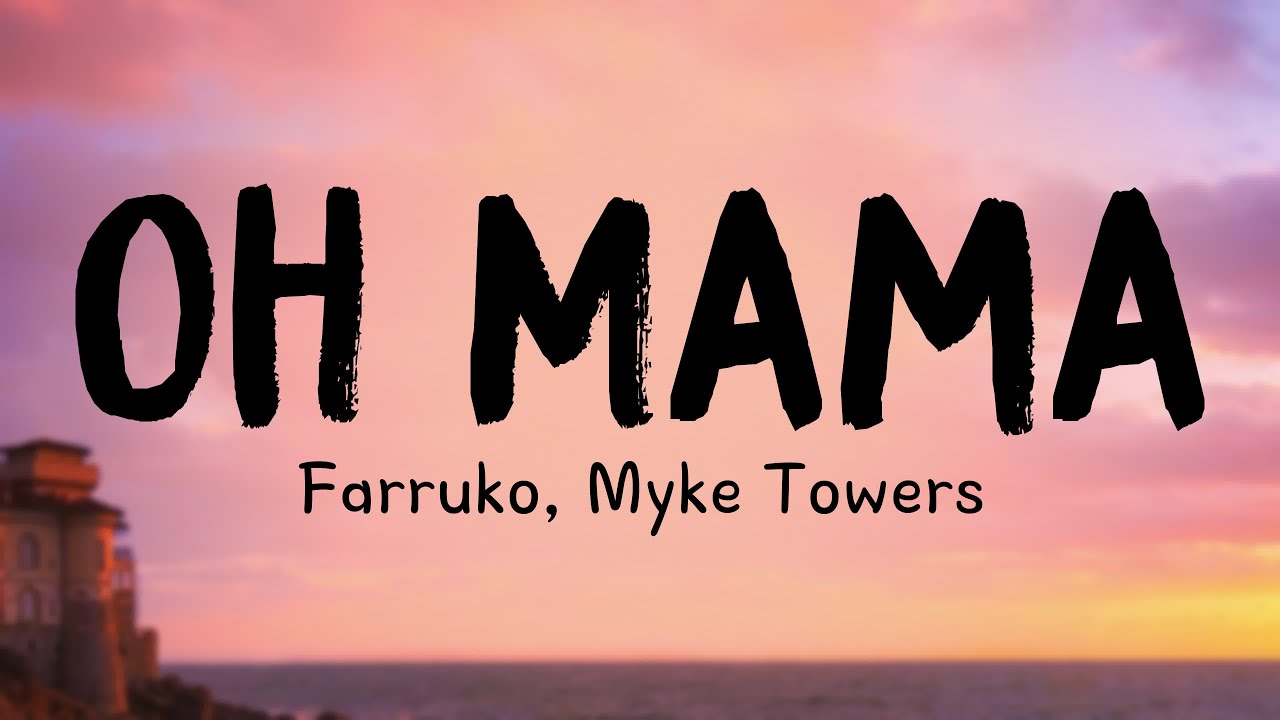 Oh Mama - Farruko, Myke Towers [Lyrics Video] 🦂 - YouTube