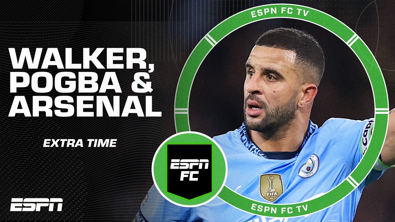 Kyle Walker faking injury, Manchester City-Paul Pogba rumors + Arsenal ...