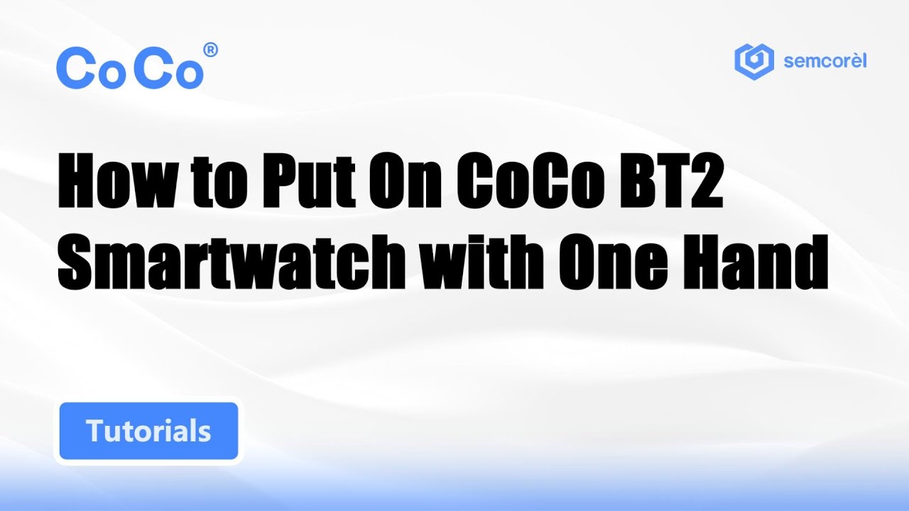 How to Put On CoCo BT2 and BT2-Z Smartwatch with One Hand - Easy Methods for Every Wrist Size ...
