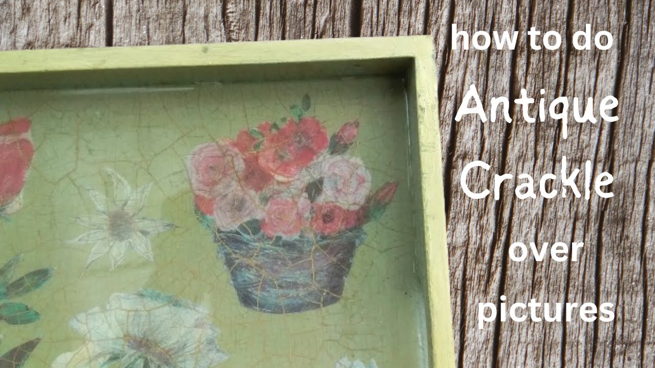 How To Do ANTIQUE CRACKLE Over A Picture - YouTube