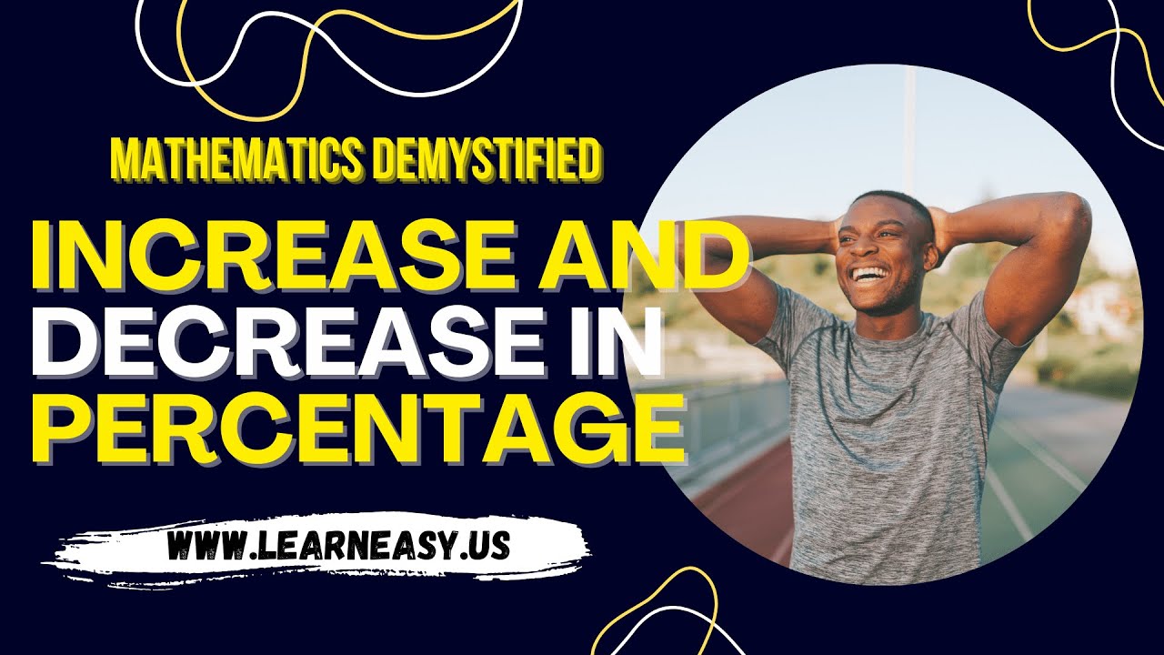 #56. Increase and Decrease in Percentage - (Mathematics Demystified ...