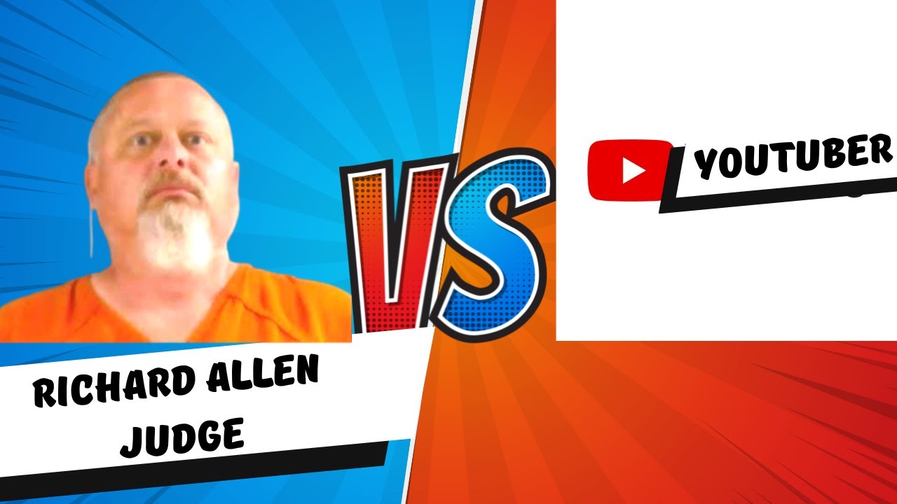 Richard Allen JUDGE BENJAMIN DIENER VS. True Crime YouTuber who posts ...