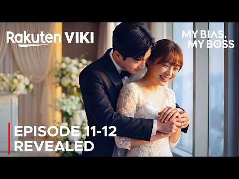 My Bias, My Boss | Episode 11-12 Finale Revealed & Spoilers | Kang Hoon | Kim Hye Jun {ENG SUB}