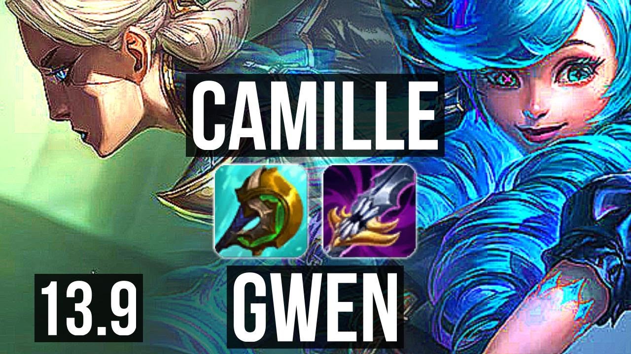 Camille Vs Gwen Top 6 Solo Kills 500 Games Kr Diamond 13 9