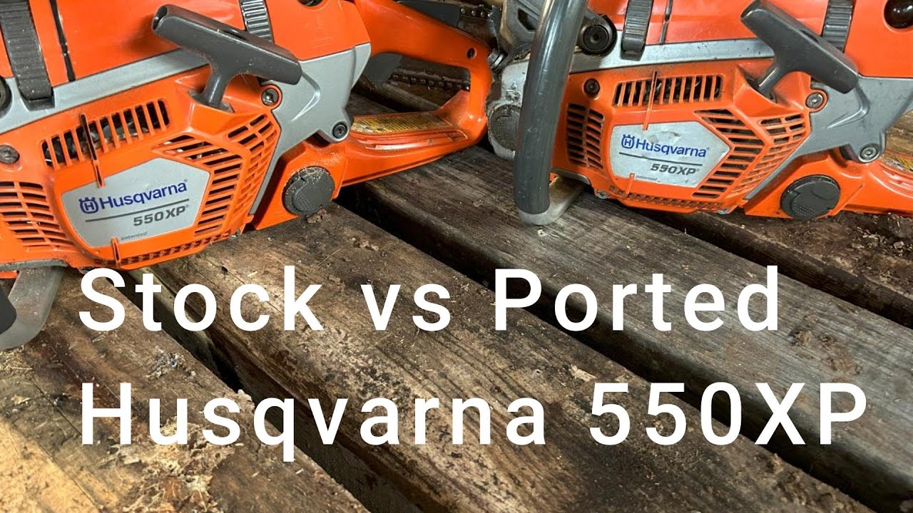 Husqvarna 550XP Chainsaw Stock vs Ported - YouTube