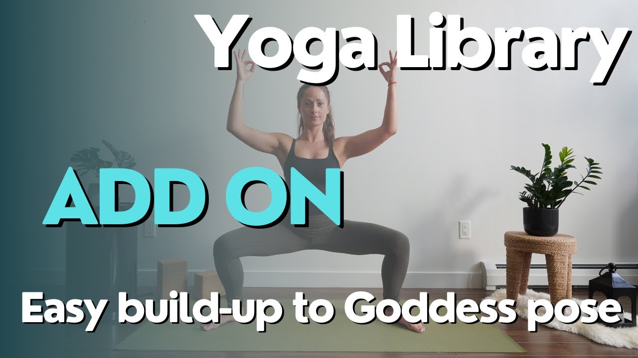 Yoga Library "add on" - Easy Build Up to Goddess Pose - YouTube