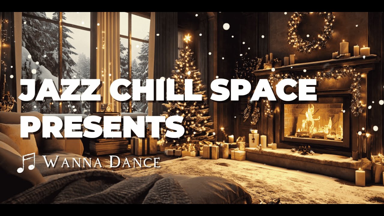 Christmas Jazz - JAZZ CHILL SPACE BGM Channel - Wanna Dance (Official ...