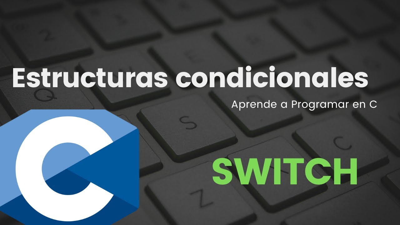 Sesión #5 Aprender C desde cero - Estructuras condicionales 2 - Switch - YouTube
