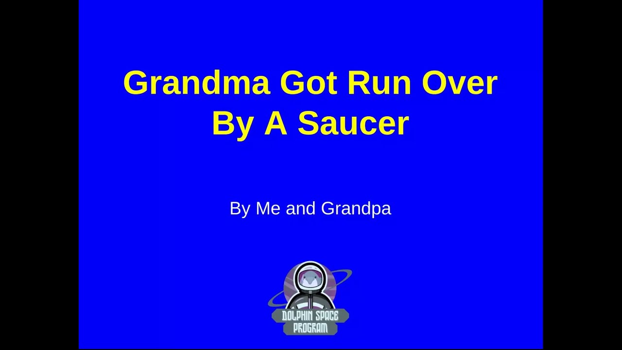 Dolphin Space Program - Grandma Got Run Over By A Saucer (Official ...